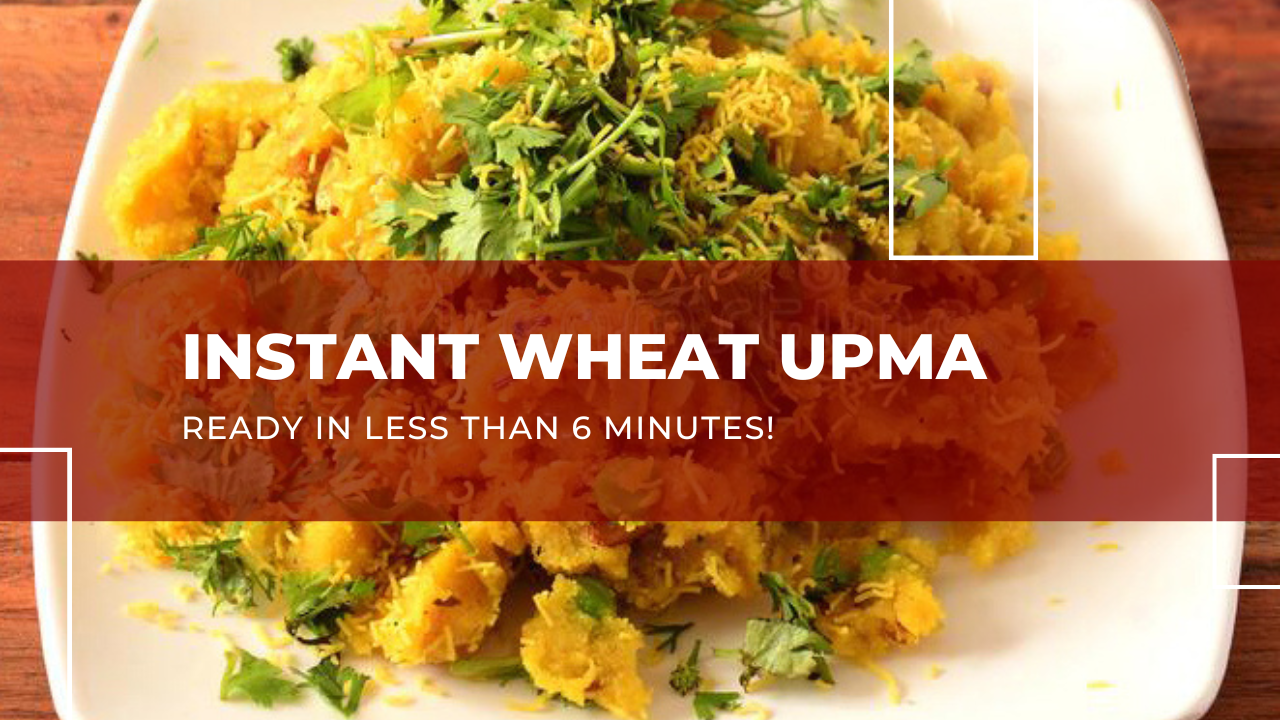 Instant Wheat Upma Recipe – Netra's Instant Indian Cuisine
